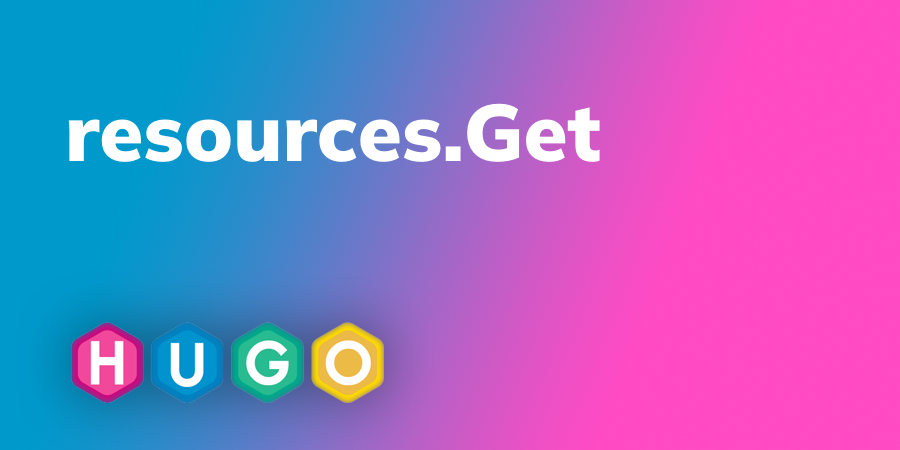resources.Get | Hugo官方文档